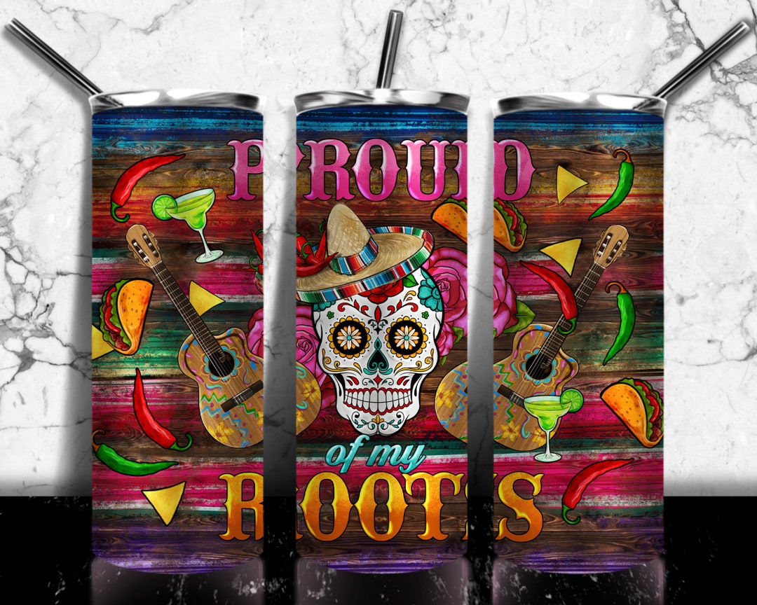 Proud of My Roots Tumbler Png Sublimation Design Latino - Etsy