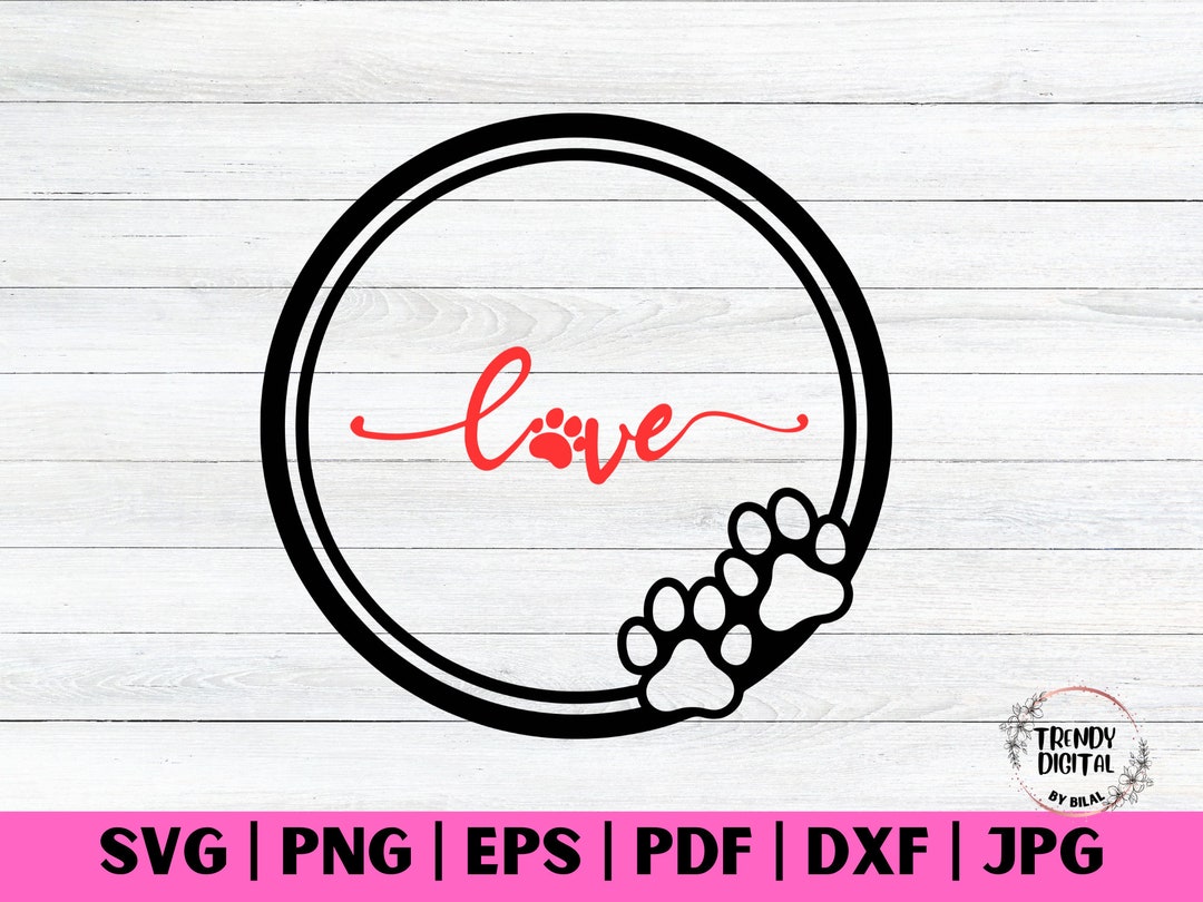 Dog Paw Frame SVG Cat Paw PNG Love Paw Sign Instant Digital - Etsy