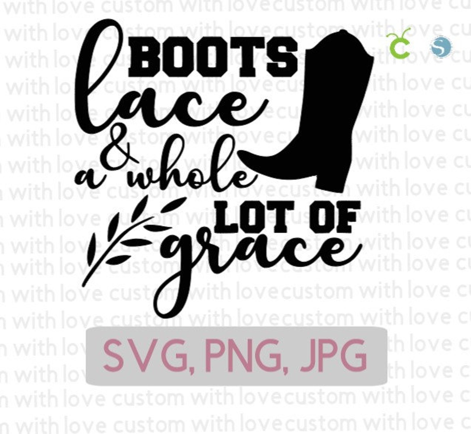 Boots Lace and Whole Lot of Grace Svg, Southern Svg, Southern Girl Png ...