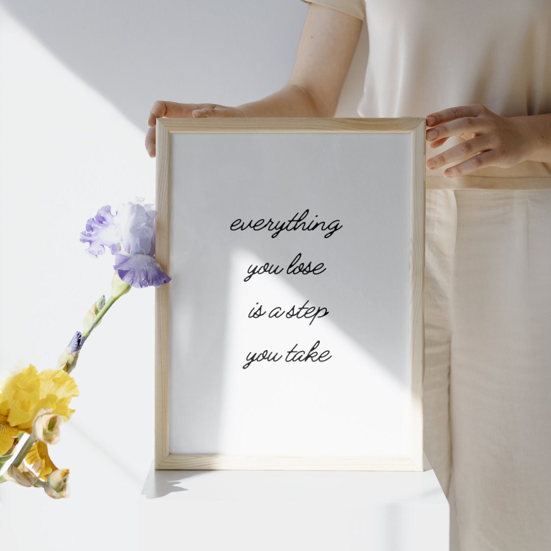 Printable Everything You Lose is a Step You Take TS Youre on Your Own ...