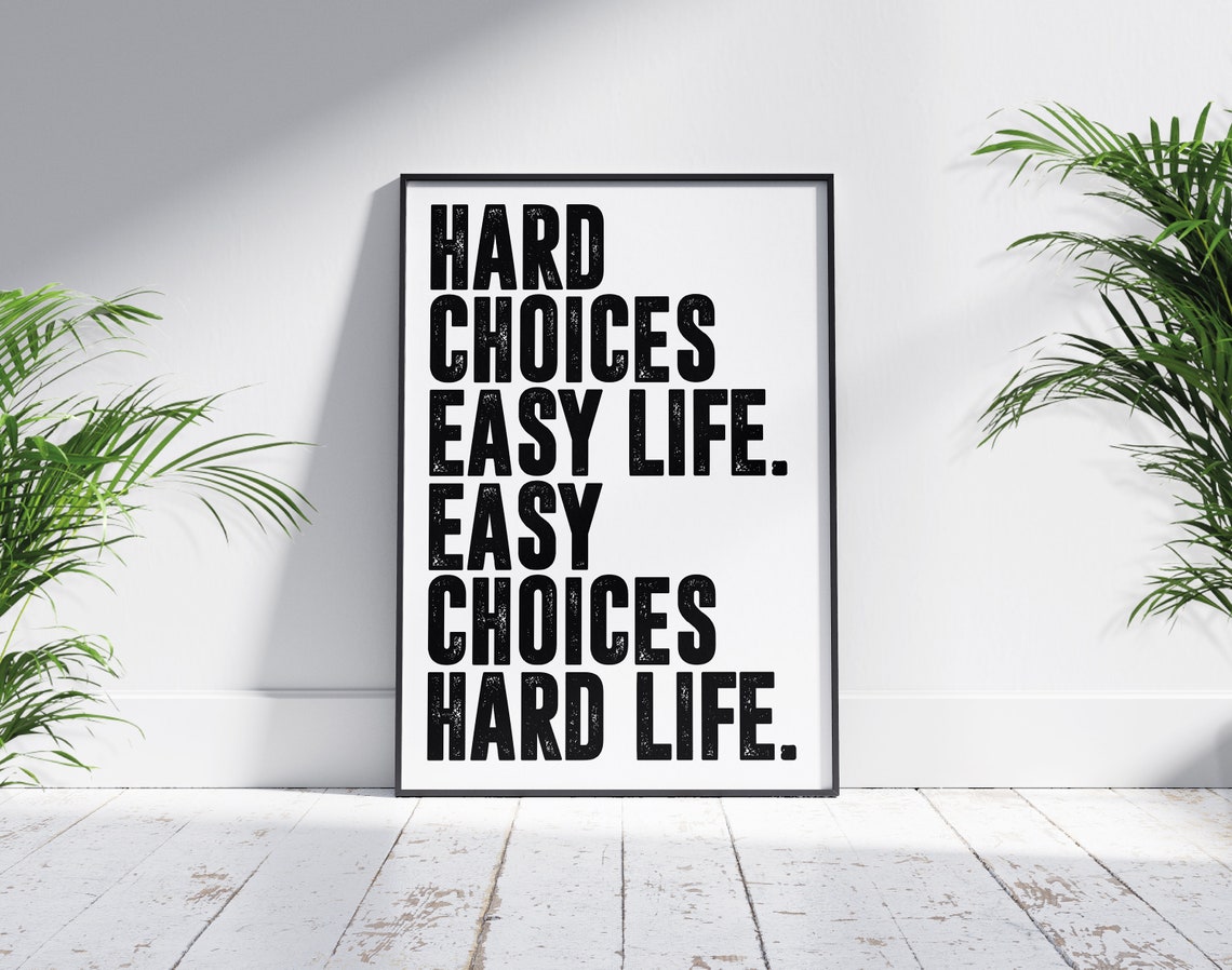 Hard Choices Easy Life Wall Art Quote Minimalist Wall Art - Etsy