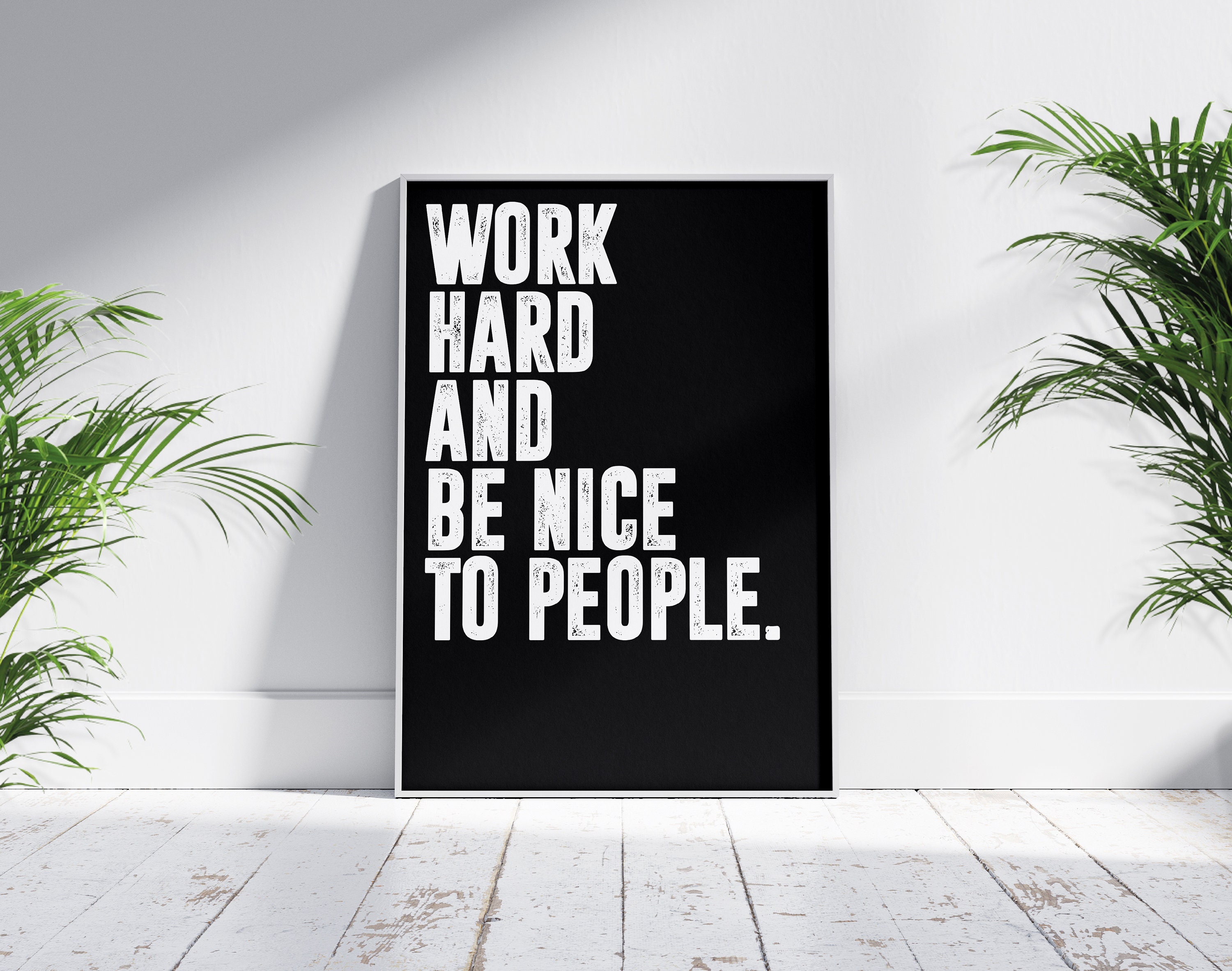 Work Hard and Be Nice to People | Wall Art Quote, Minimalist, Office ...