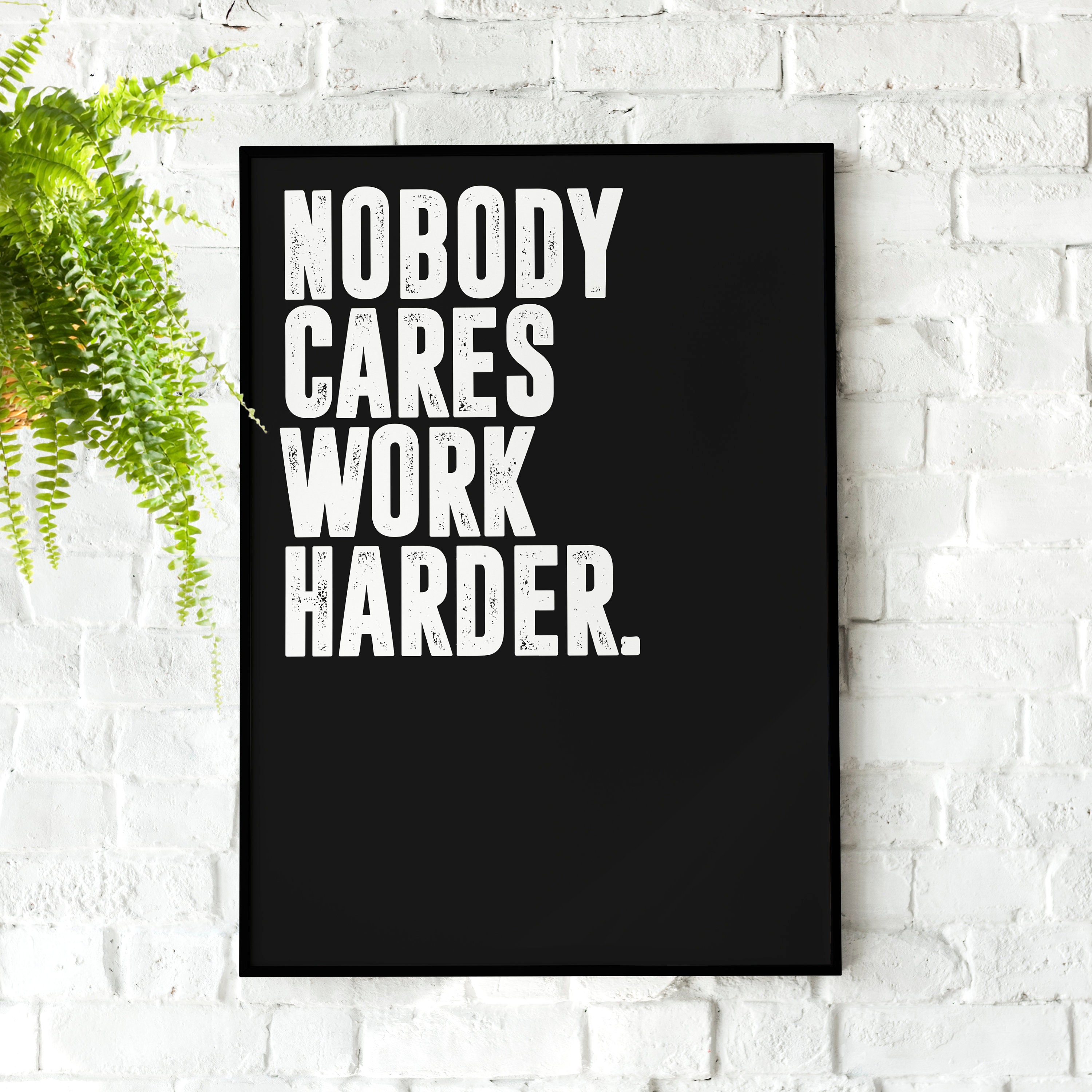 Jocko Willink Nobody Cares Work Harder | Motivational Poster, Wall Art ...
