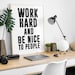 Work Hard and Be Nice to People Motivational Poster, Minimalist, Office ...
