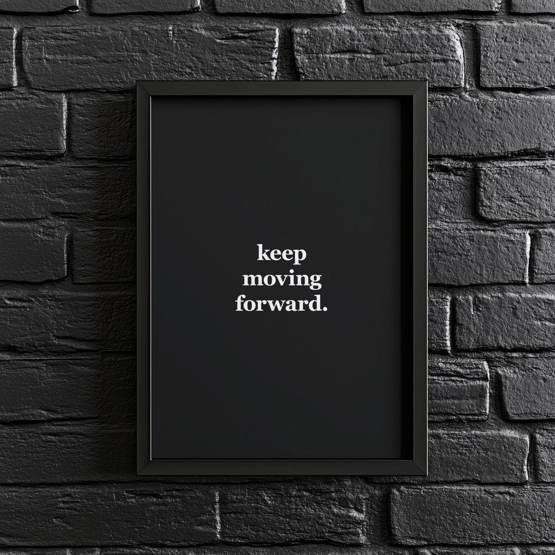 Keep Moving Forward. | Motivational Poster, Wall Art, Discipline, Home ...