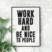 Work Hard and Be Nice to People Motivational Poster, Minimalist, Office ...