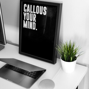 Callous Your Mind. | Motivational Poster, Wall Art Quote, Minimalist, Home Office, Gym Poster ...