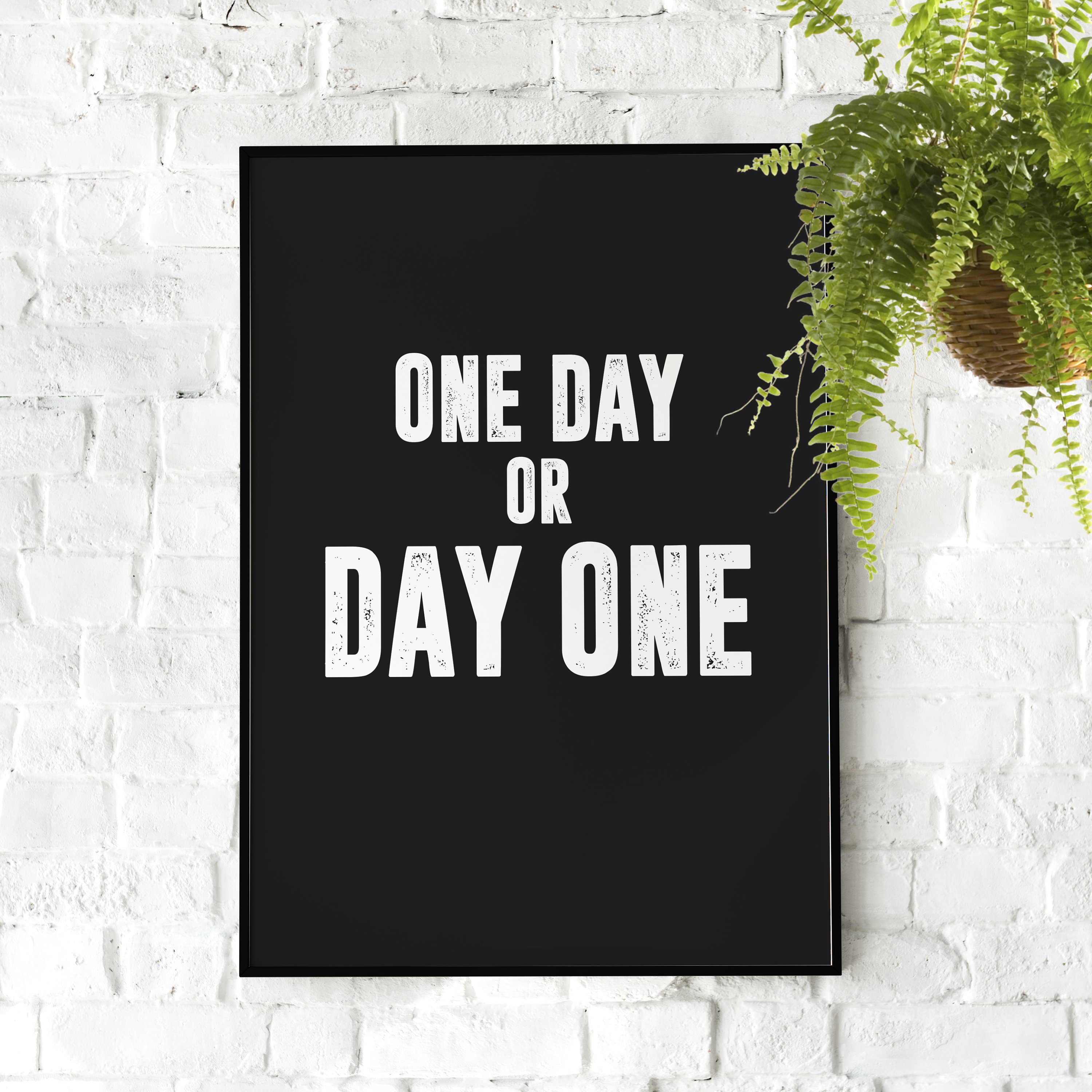 One Day or Day One Motivational Poster, Wall Art Quote, Minimalist ...