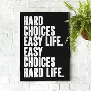 Hard Choices Easy Life | Wall Art Quote, Minimalist, Wall Art ...