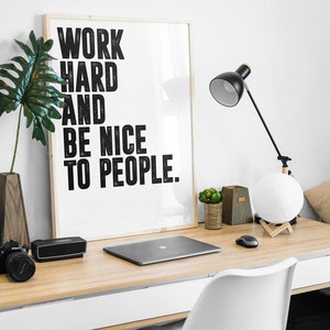 Work Hard and Be Nice to People | Wall Art Quote, Minimalist, Office ...