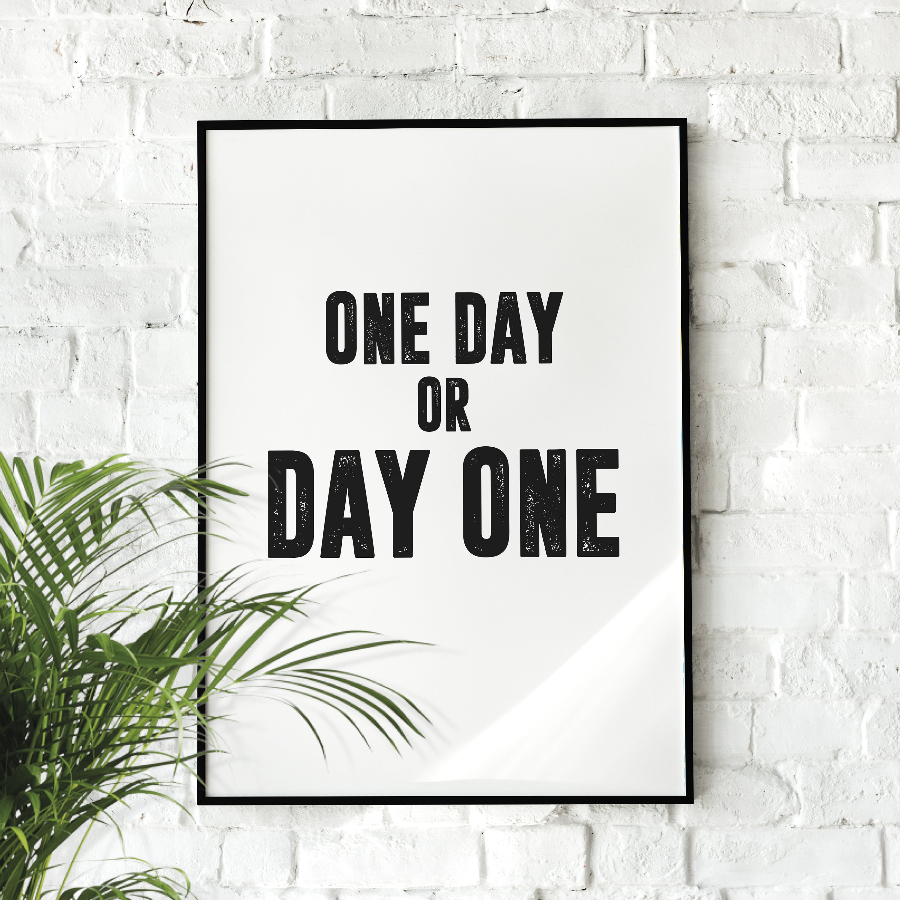 One Day or Day One Motivational Poster, Wall Art Quote, Minimalist ...