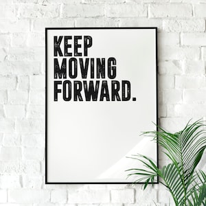 Keep Moving Forward. | Motivational Poster, Wall Art Quote, Minimalist ...