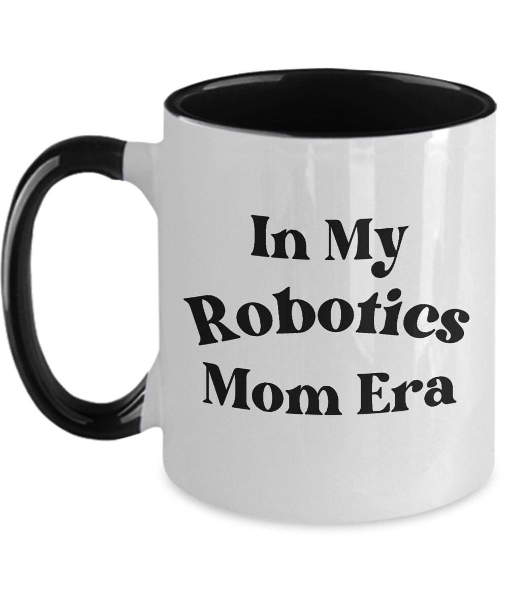 Robotic Mom Era Mug, Robotic Team Mom, Robotic Mom Gift, Tech Mom Mug ...