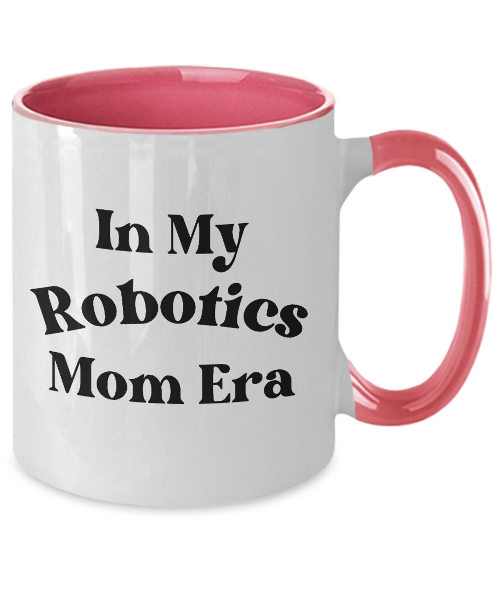 Robotic Mom Era Mug, Robotic Team Mom, Robotic Mom Gift, Tech Mom Mug ...