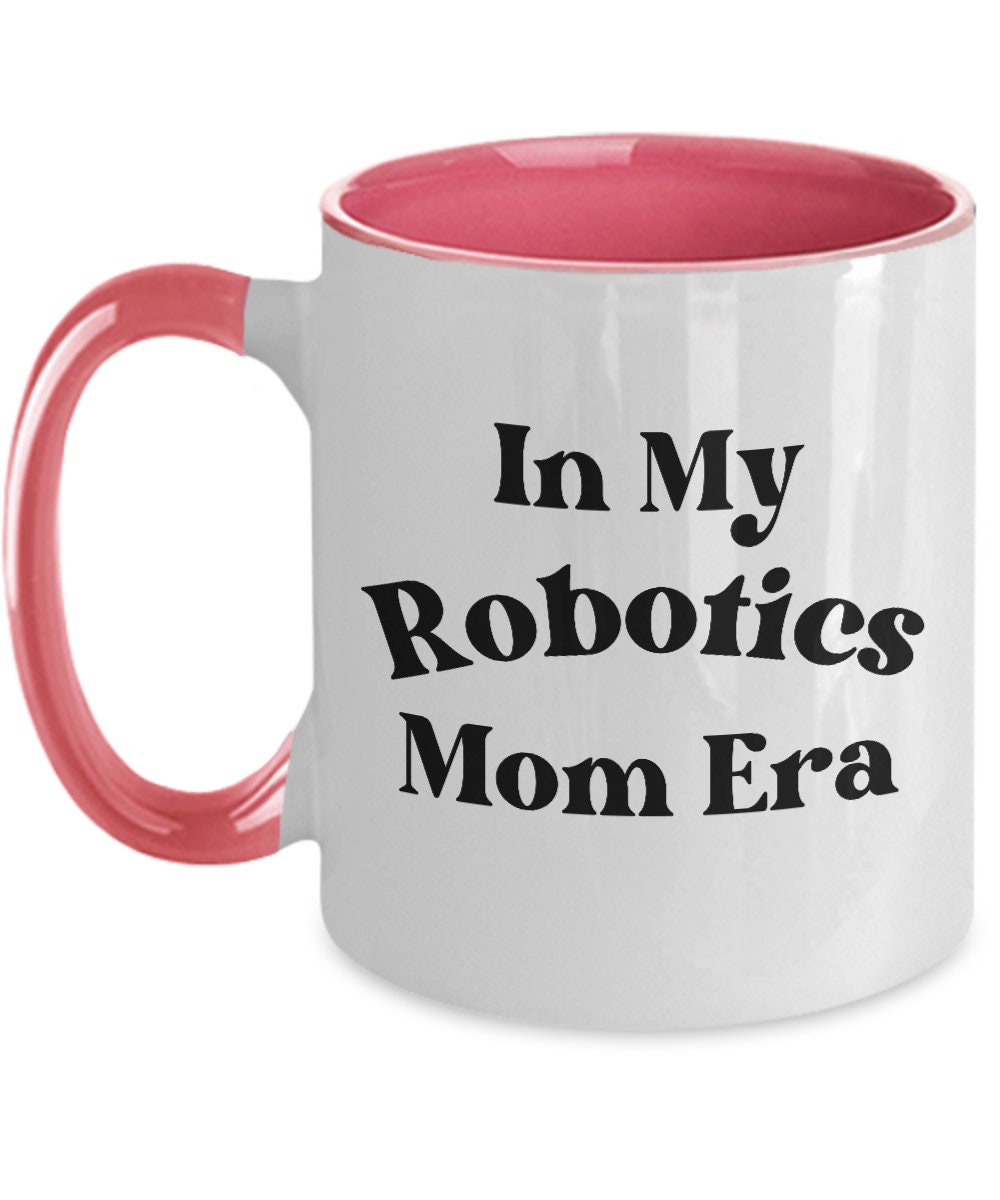 Robotic Mom Era Mug, Robotic Team Mom, Robotic Mom Gift, Tech Mom Mug ...