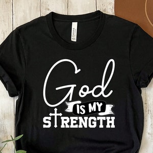 God is My Strength Shirt, Find Strength in His Grace, Christian Faith ...