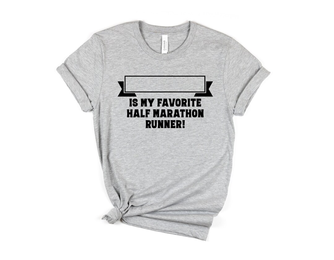 Is My Favorite Half Marathon Runner, Personalized Marathon Shirt ...
