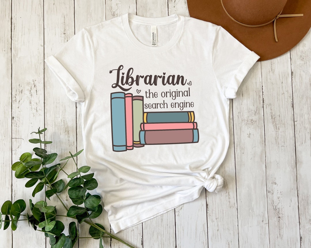 Librarian the Original Search Engine Shirt, Bookish Shirt, Book Shirt, Librarian Shirt, Gift for ...