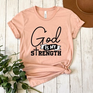 God is My Strength Shirt, Find Strength in His Grace, Christian Faith ...