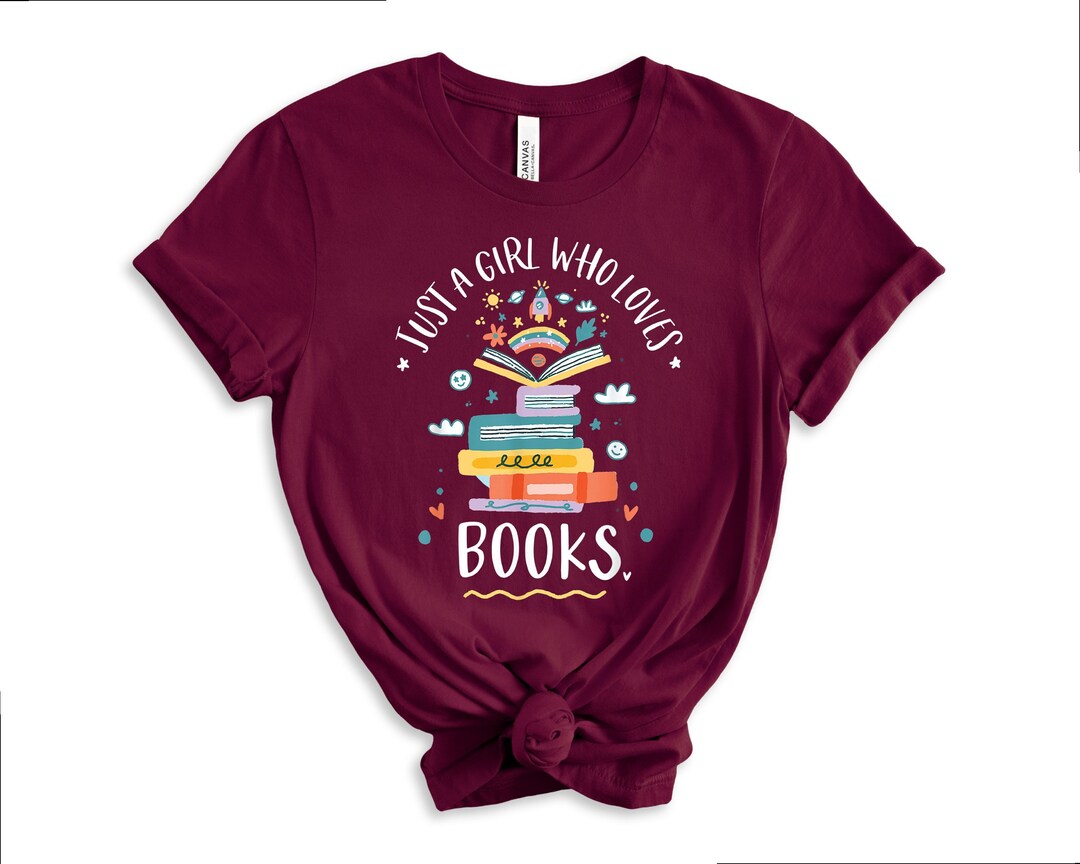 Just a Girl Who Loves Books Shirt, Book Lover Shirt, Reading Shirt ...