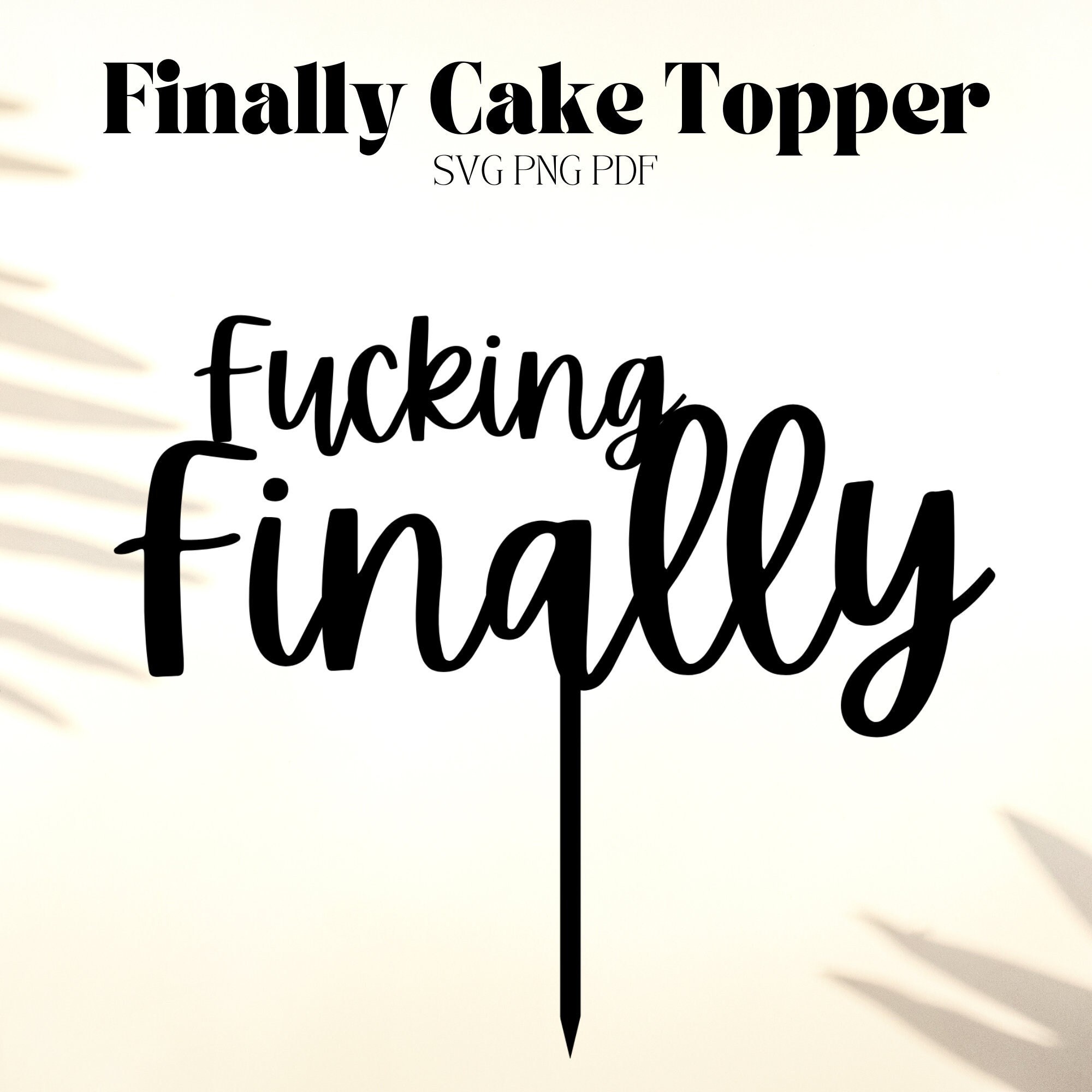 Cake Topper Svg, Fucking Finally Svg, Wedding Svg, Bride Cake Topper ...