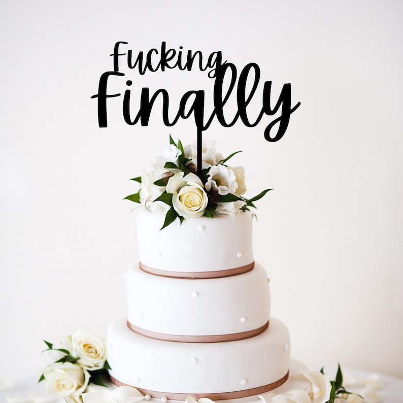 Cake Topper Svg Fucking Finally Svg Wedding Svg Bride Cake - Etsy