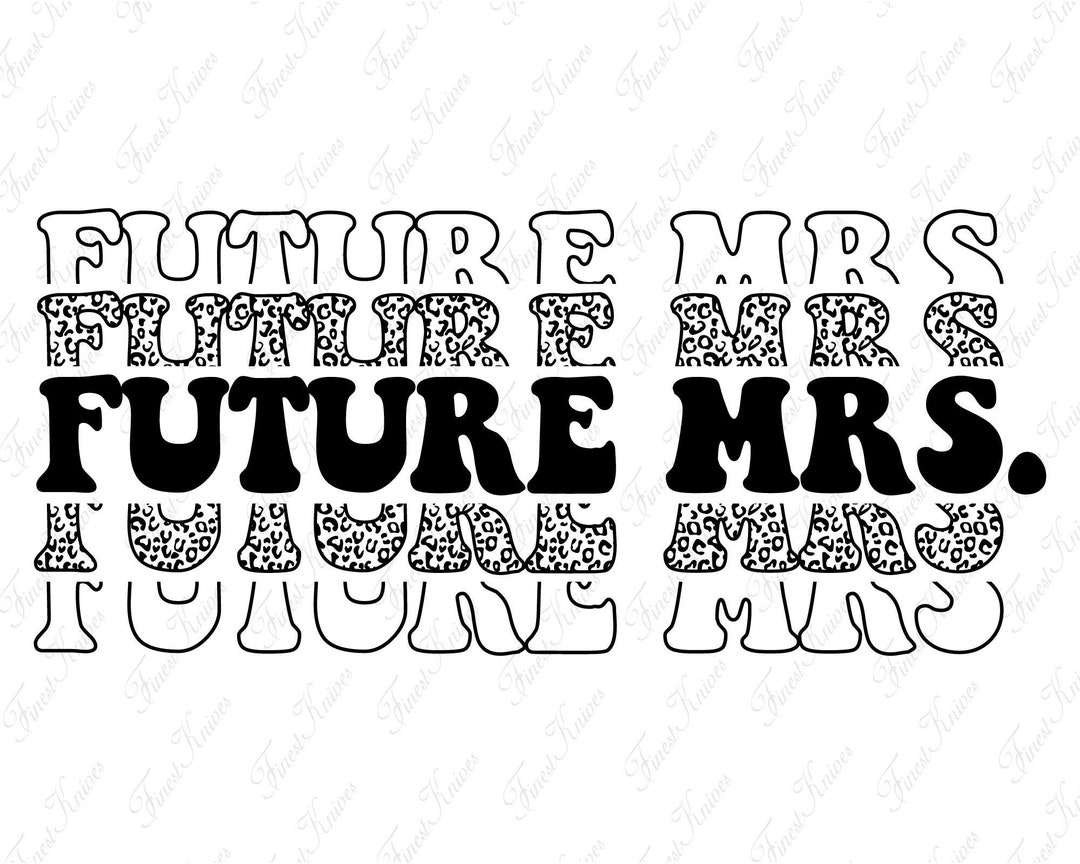 Future Mrs Svg Png, Digital Print, Bridal Svg, Mrs Svg, Future Bride ...