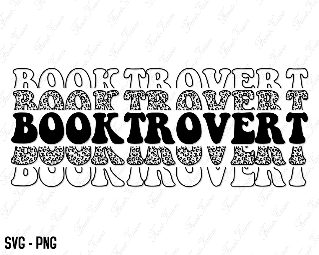 Booktrovert Svg, Reading Svg, Books Svg, Bookish Svg, Teacher Svg, Book ...