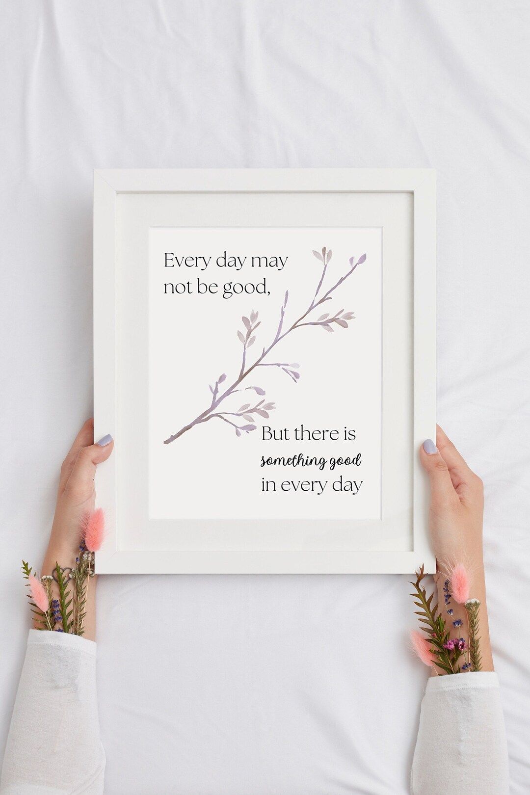 Every Day May Not Be Good but There is Something Good in Every Day 8.5 ...