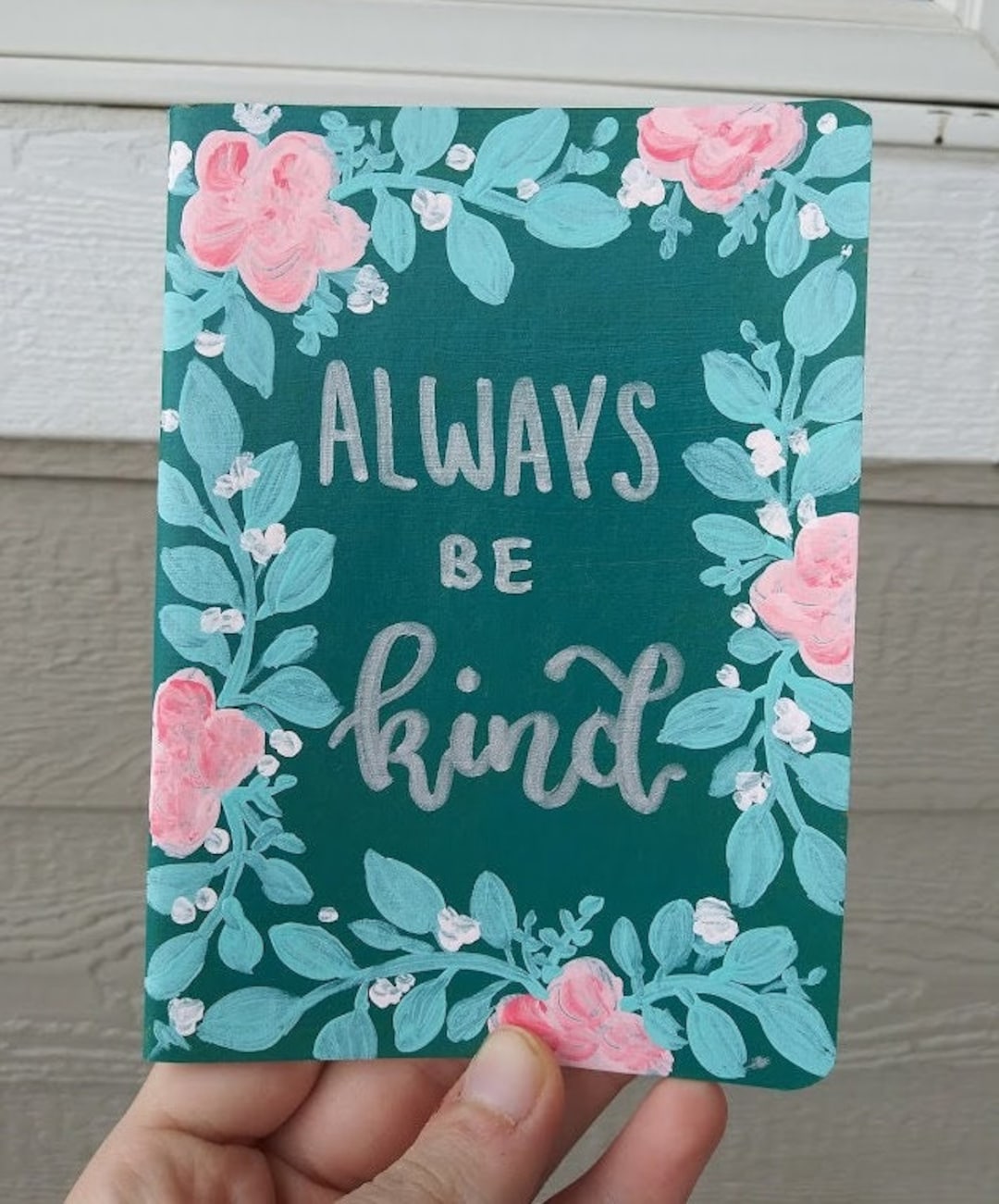 Always Be Kind Inspirational Quote 4x6 Hand-painted Floral Notebook - Etsy