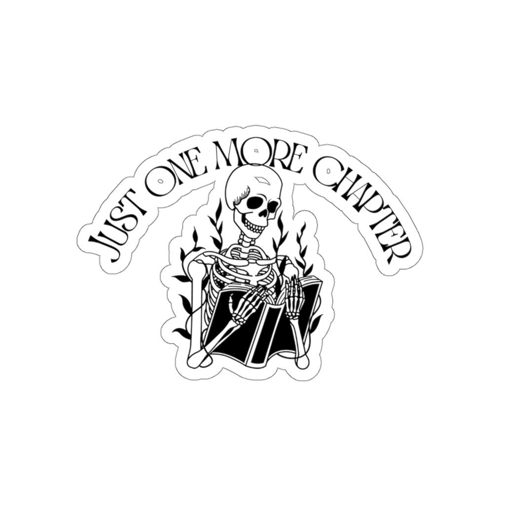 Just One More Chapter Skeleton Die-cut Sticker in Various Sizes - Etsy