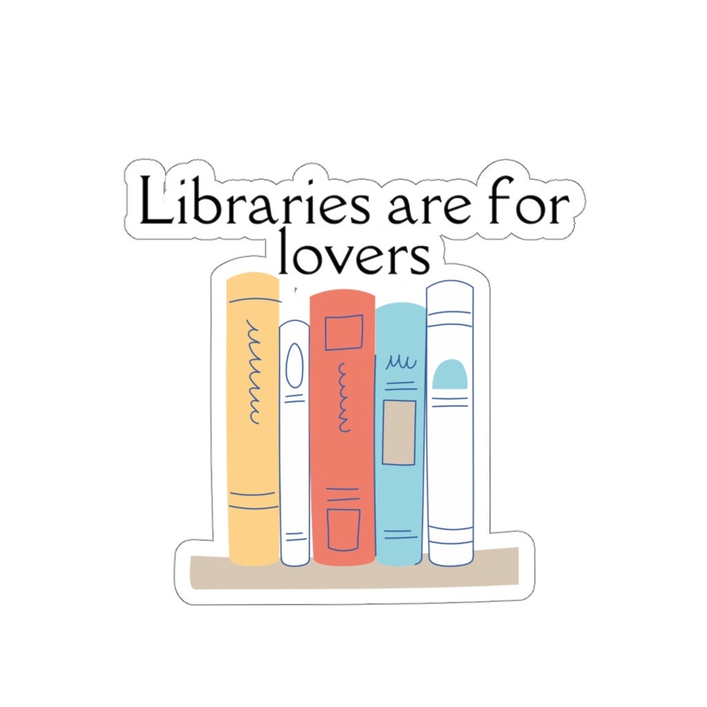 Libraries Are for Lovers Die-cut Stickers - Etsy
