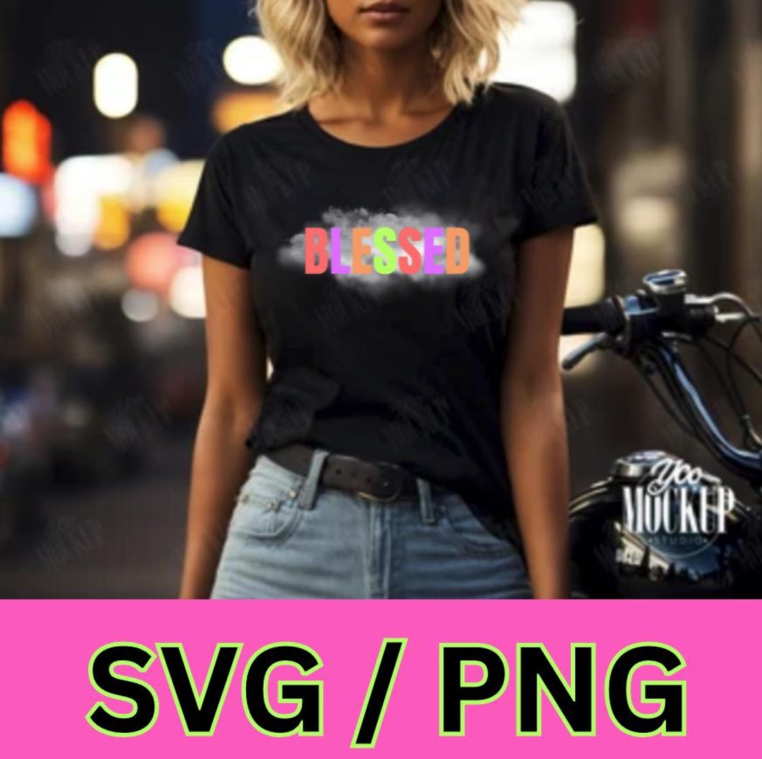 Blessed SVG and PNG, Women's Christian Svg, Png, Unisex Svg, Girly ...