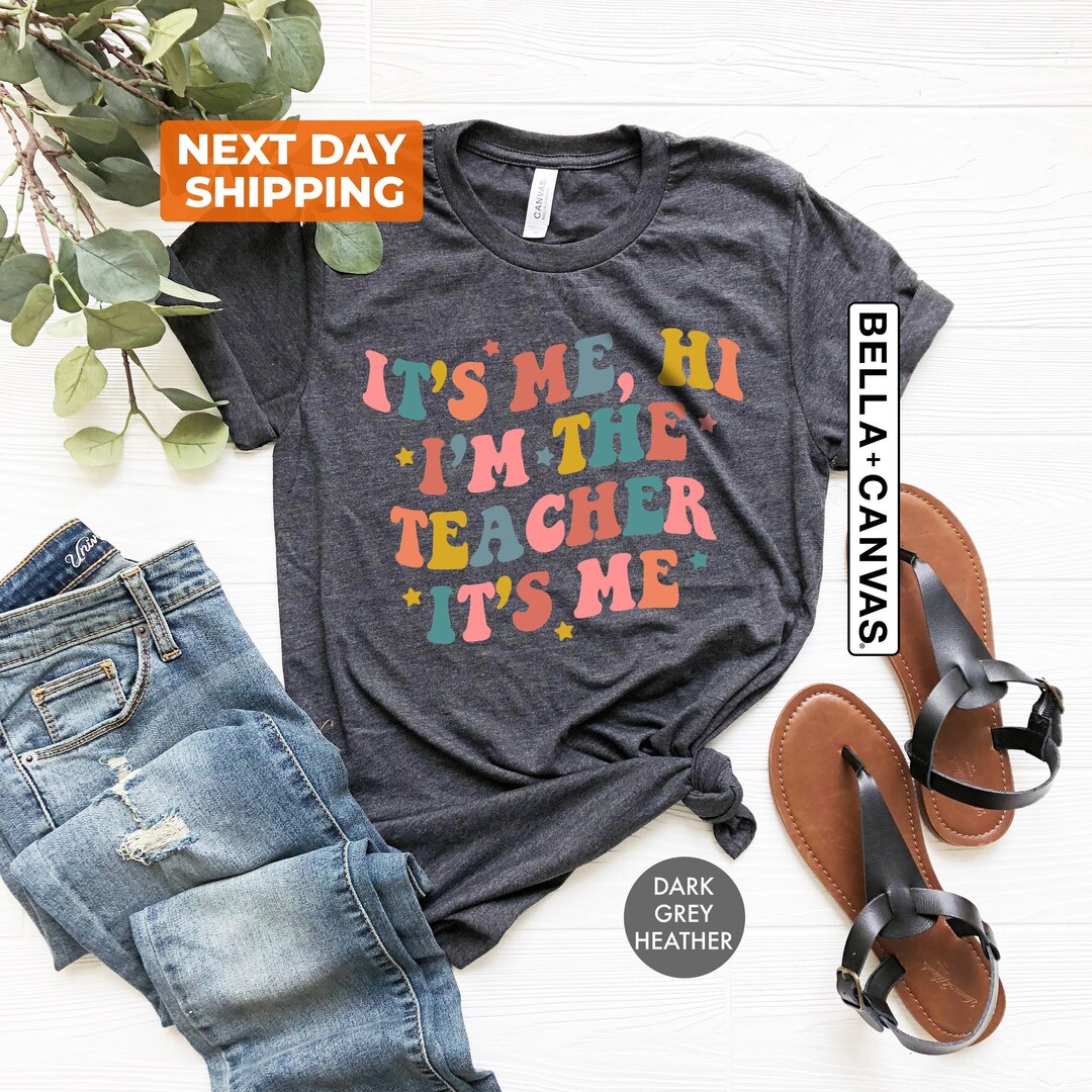 It's Me Hi I'm the Teacher It's Me Shirt, Teacher Shirt, I'm the ...