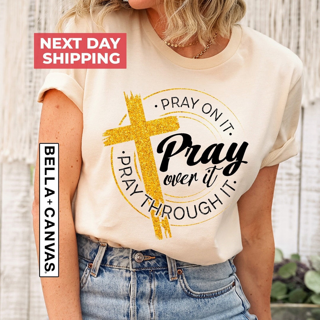 Pray on It Tshirt, Christian Apparel Pray Through It Shirt, Christian ...