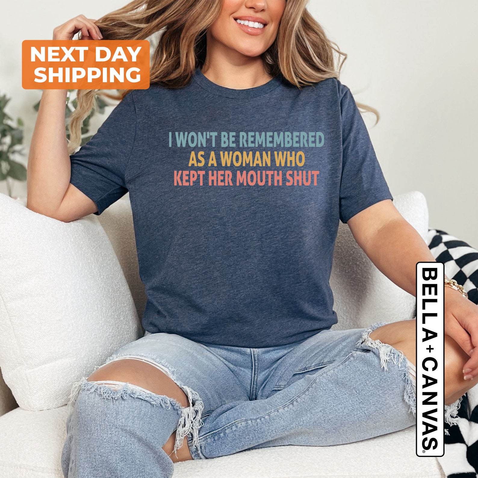 Feminist Shirts, I Won't Be Remembered as A Woman Who Kept Her Mouth ...
