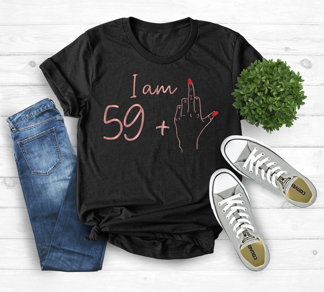 Personalized I Am Plus Middle Finger Shirt, Custom I Am Plus Age ...