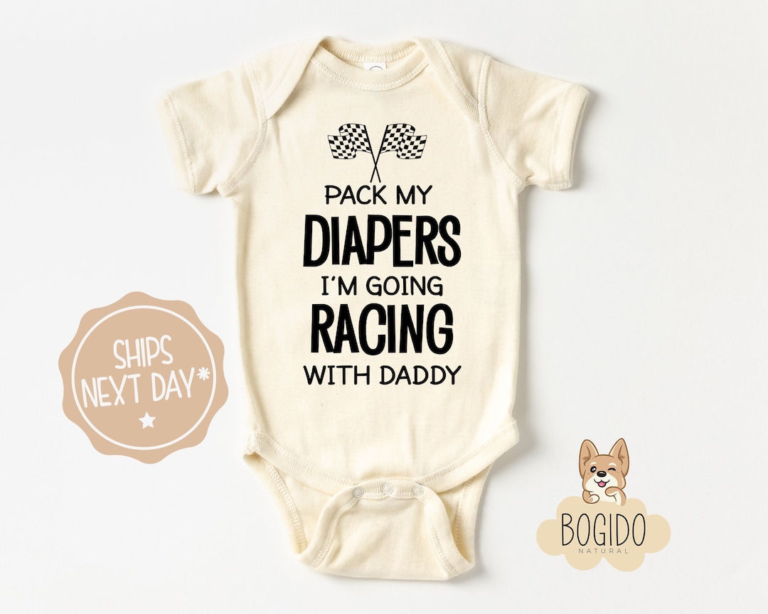 Pack My Diapers I'm Going Racing With Daddy Baby Bodysuit, Pit Crew ...
