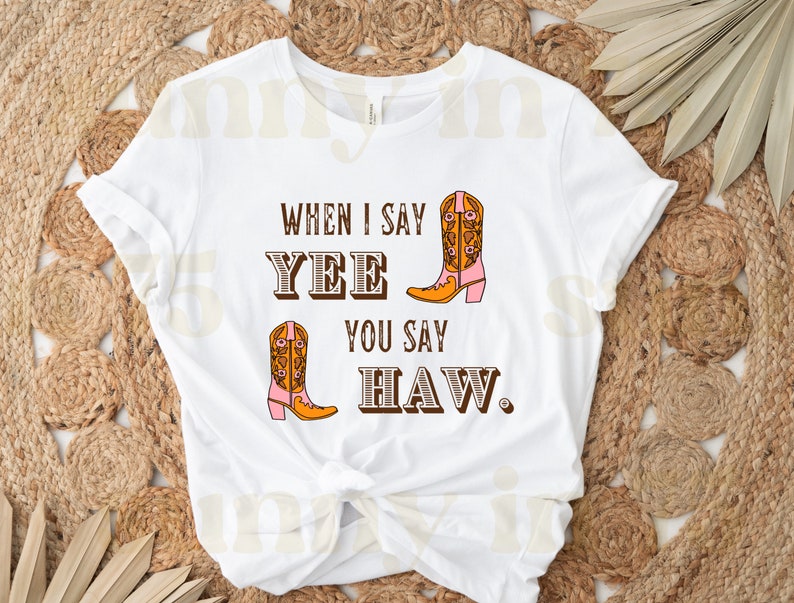 Yee Haw PNG, When I Say YEE You Say HAW, Western Designs,cowboy Png ...