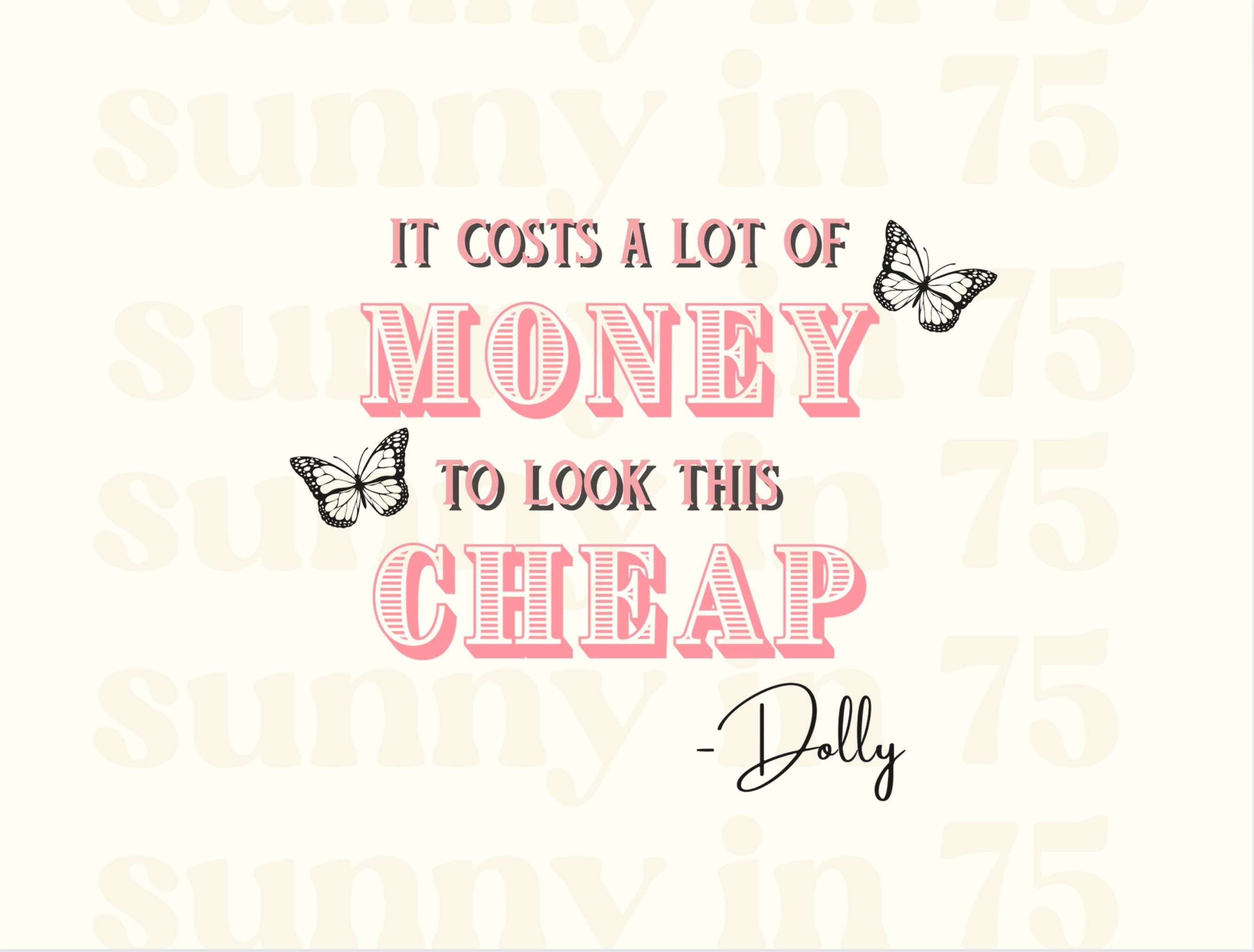 Dolly Parton Png, It Costs A Lot of Money to Look This Cheap, Dolly ...