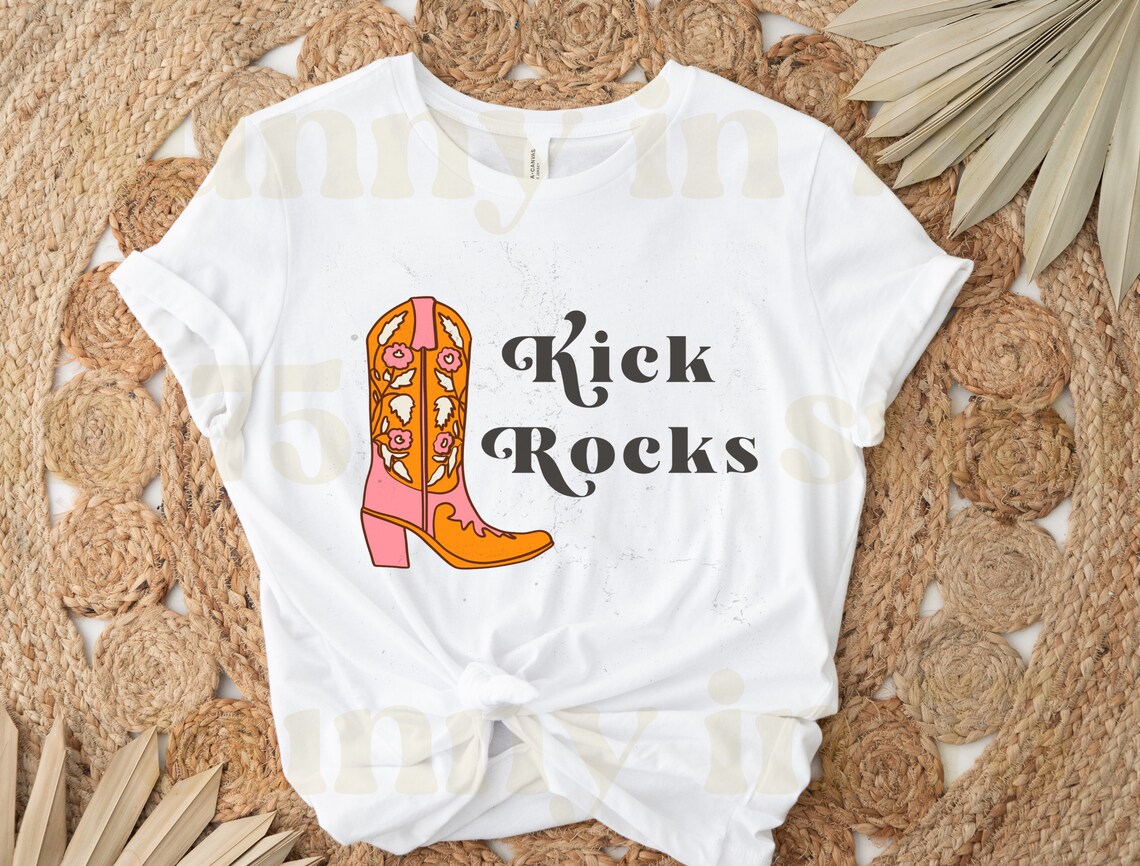 Kick Rocks Western Png, Cowgirl Boots Png, Boho Western SVG, Western ...