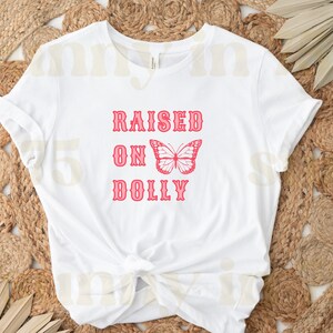 Raised on Dolly Png, Dolly Parton Sublimation Digital File, Dolly ...