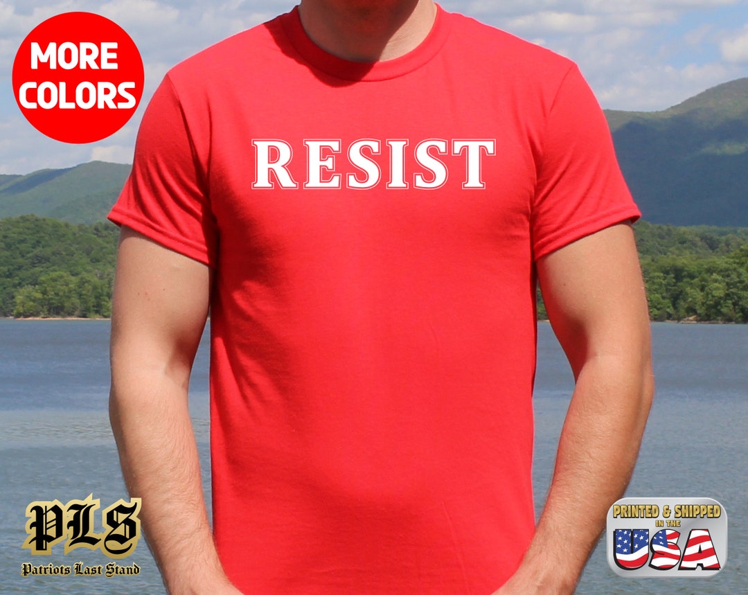 Resist Tyranny Shirt, Resist, Resistance, Freedom, Patriotic Shirt ...