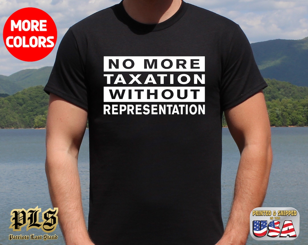 No More Taxation Without Representation Shirt, 1776 Shirt, Tea Party ...