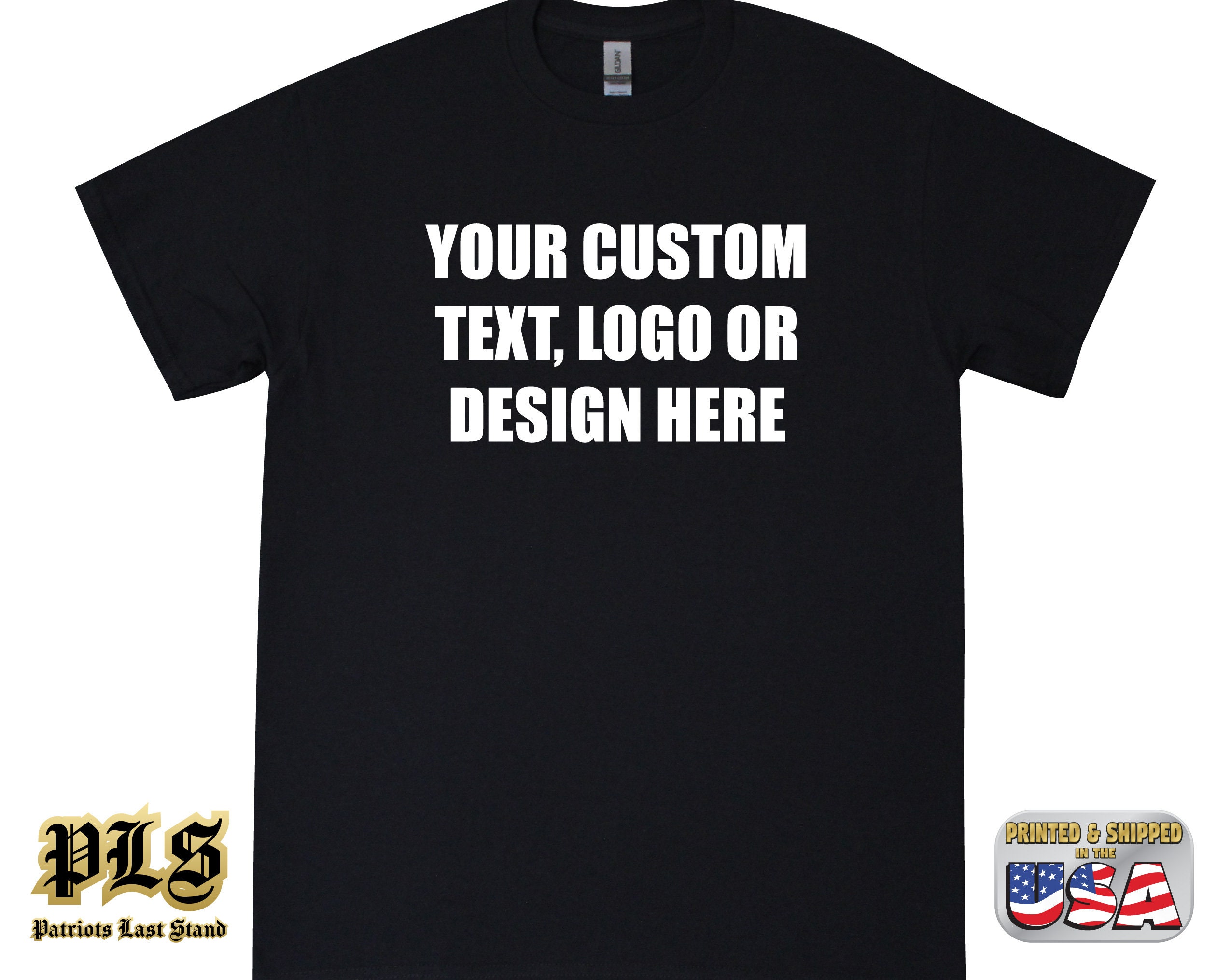 Custom Shirt, Your Text Here, Your Logo Here, Your Phrase Here, Your ...