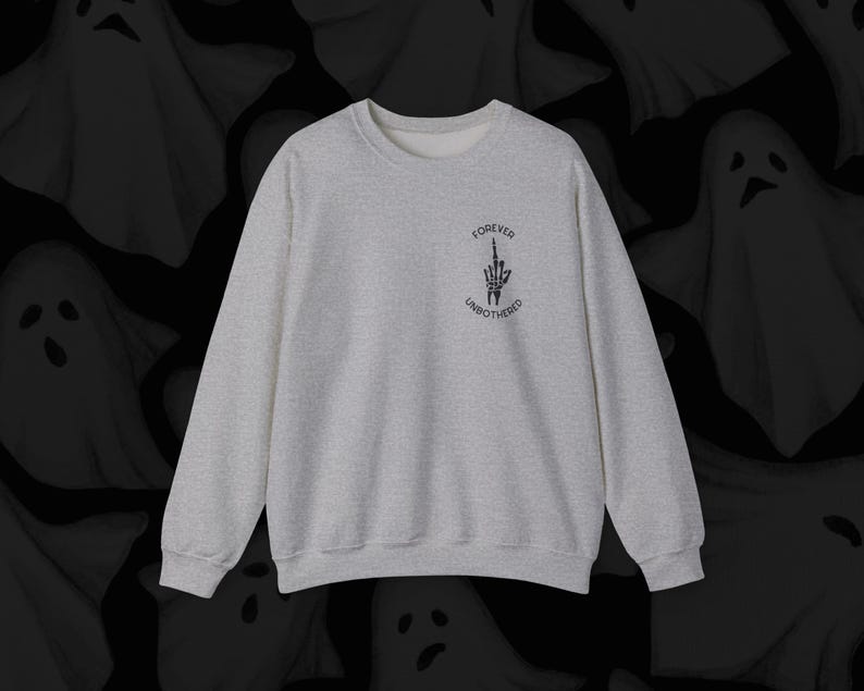 Skeleton Middle Finger Graphic Sweatshirt Forever Unbothered Unisex ...
