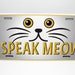 CAT LOVER I Speak MEOW Animal Love Friend Paws Metal Car License Plate ...
