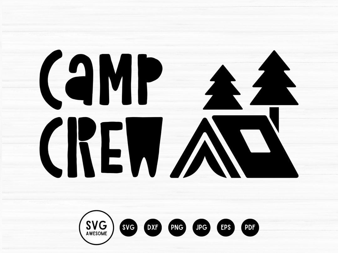 Camp Crew - SVG Digital File - Digital Download - Perfect for Cricut ...
