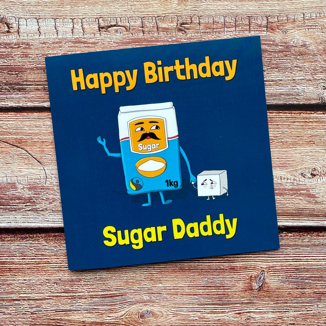 Happy Birthday Sugar Daddy | Cheeky | Sweet | Flirty - Etsy