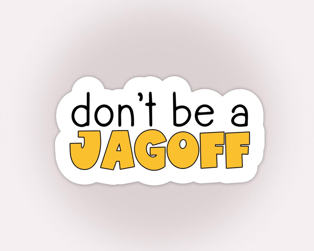 Sticker, Don't Be a Jagoff (yinzer Slang) - Etsy